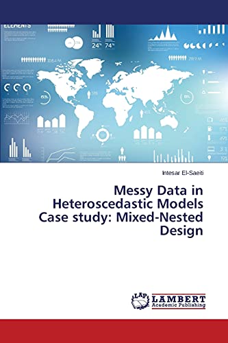 Messy Data in Heteroscedastic Models Case study: Mixed-Nested Design by ...