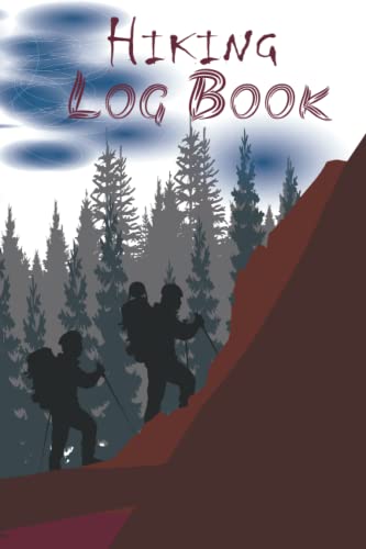 the Ultimate Hikers Log Book: Hiking Log Book With Prompts To Write In ...