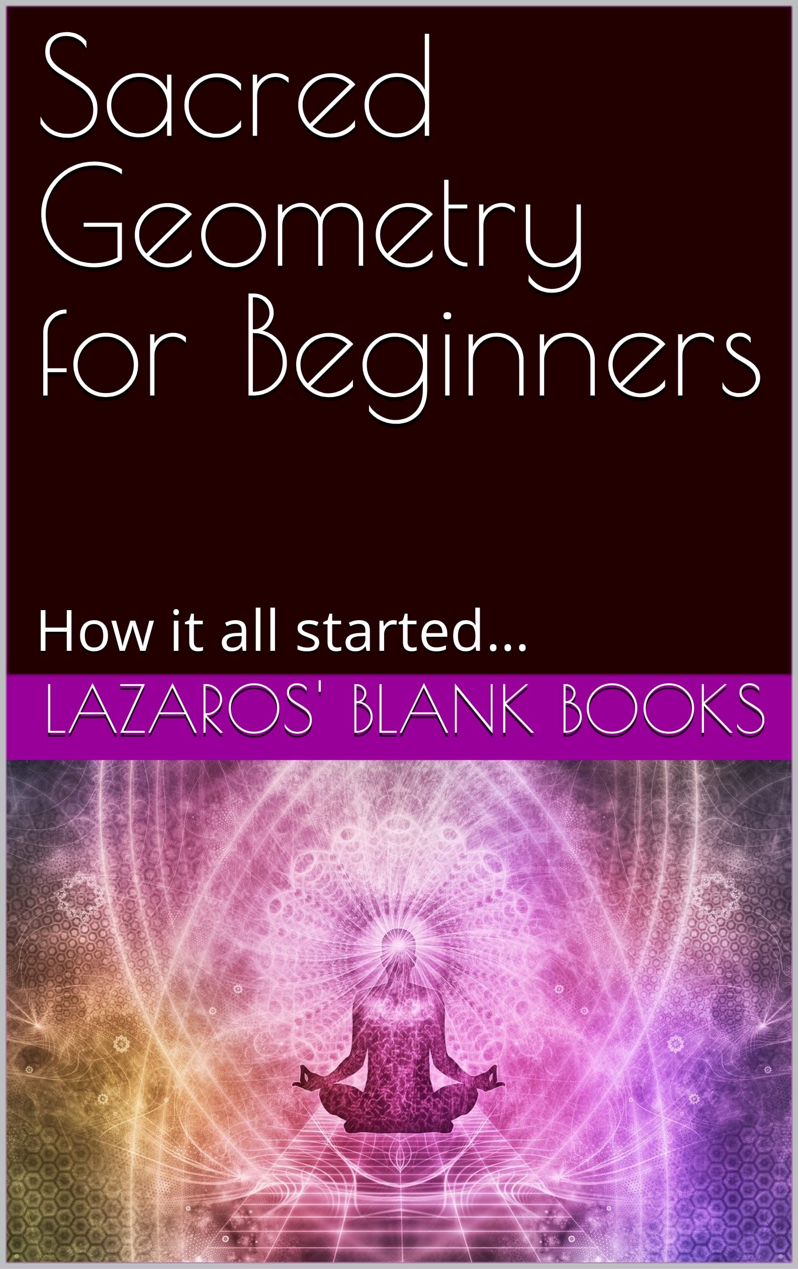 Sacred Geometry for Beginners: How it all started... by Lazaros' Blank ...