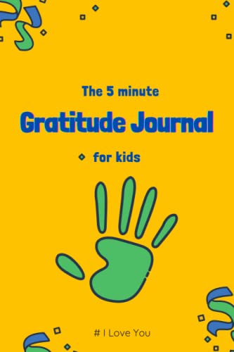 The 5 minute Gratitude Journal for kids: a journal to teach children to ...