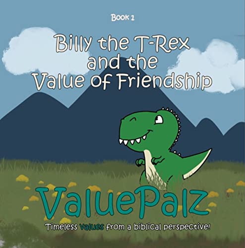 Billy the T-Rex and the Value of Friendship: ValuePalz by ValuePalz ...