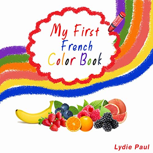 My First French Color Book: A delicious and healthy picture book for ...