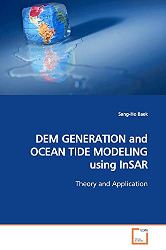 DEM GENERATION and OCEAN TIDE MODELING using InSAR: Theory and ...