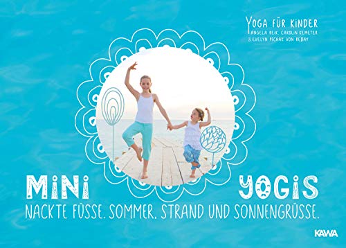Mini-Yogis. Nackte Füsse, Sommer, Strand und Sonnengrüsse: Yoga für ...