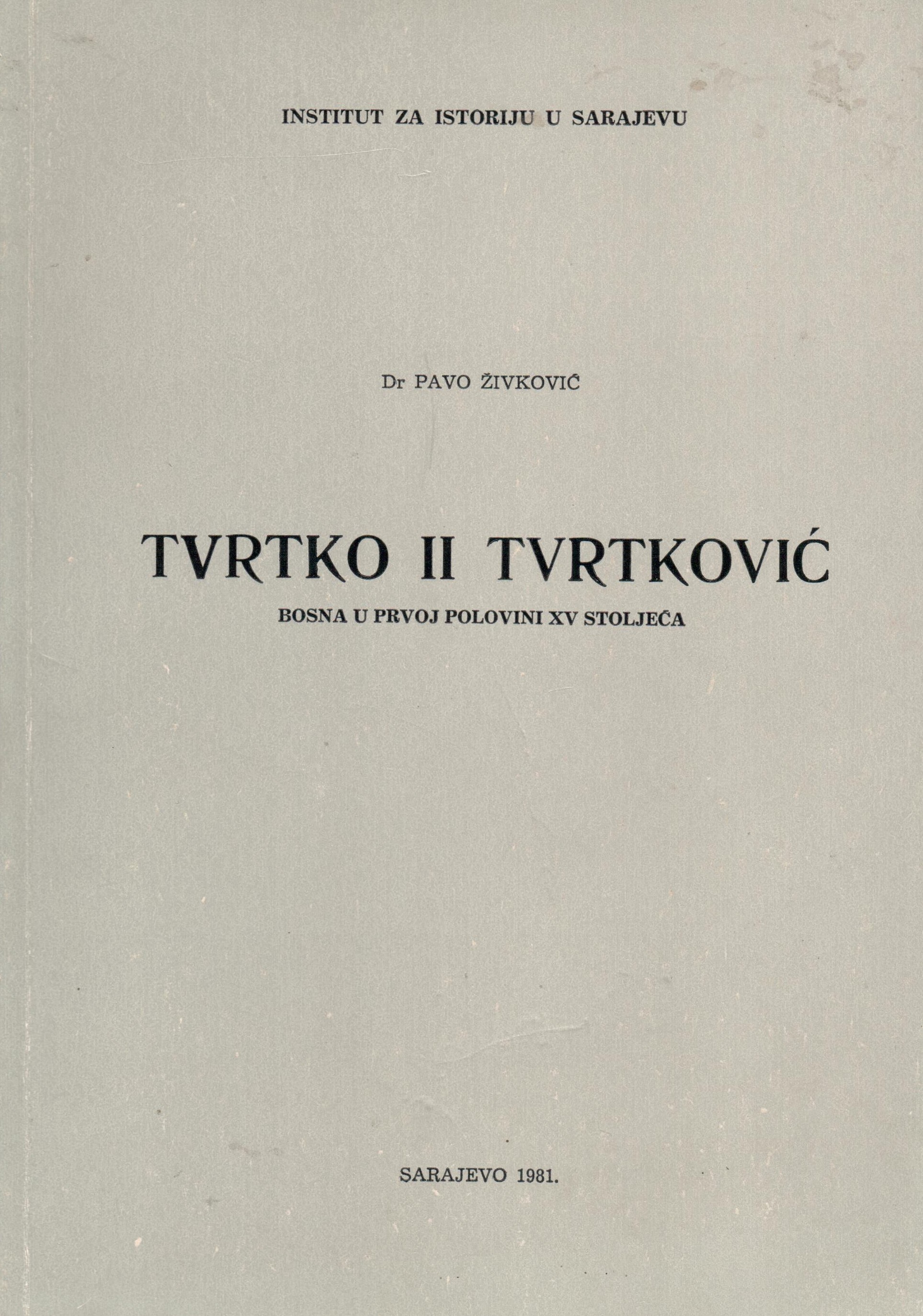 Tvrtko II Tvrtković : Bosna u prvoj polovini XV stoljeća by Pavo ...