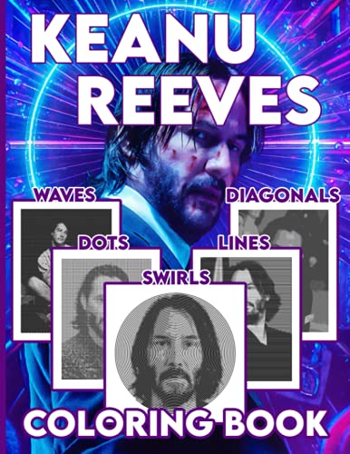 Keanu Reeves Waves Diagonals Dots Lines Swirls Coloring Book: Keanu ...