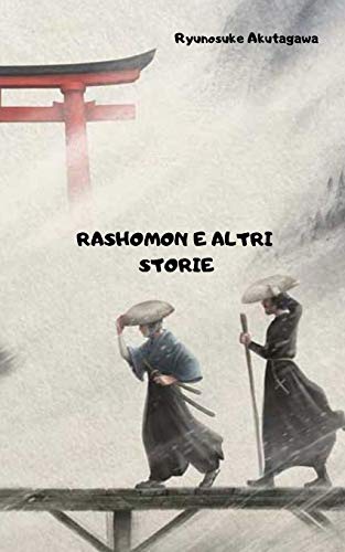RASHOMON E ALTRI STORIE (Italian Edition) by Ryūnosuke Akutagawa ...