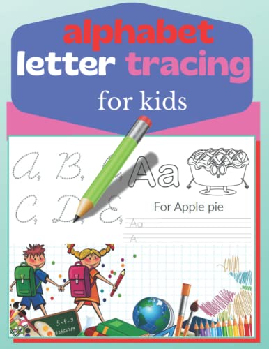 alphabet letter tracing for kids 3-6 year old: Writing workbook for ...