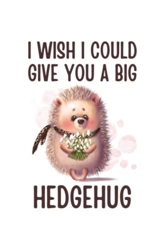 Cute Hedgehog Floral Design on a 6x9" Soft Cover Notebook | " I wish I ...