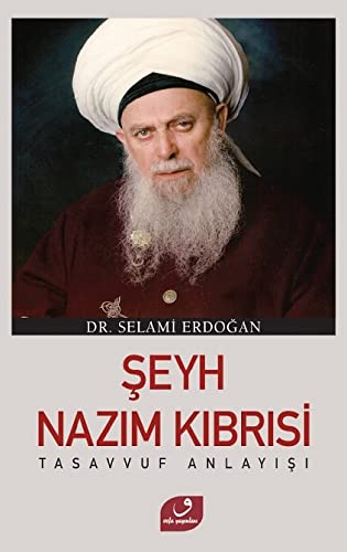 Seyh Nazim Kibrisi Tasavvuf Anlayisi by Selami Erdoğan | Goodreads
