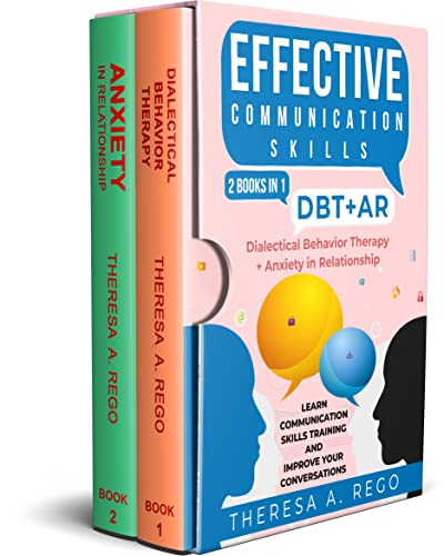 Effective Communication Skills 2 BOOKS in 1 DBT+AR: Dialectical ...