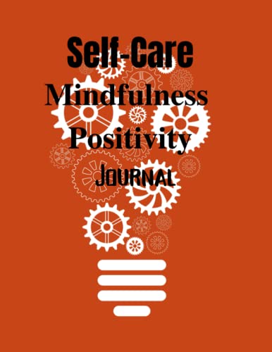 Self-Care Mindfulness Positivity Journal: Daily Positivity Journal for ...