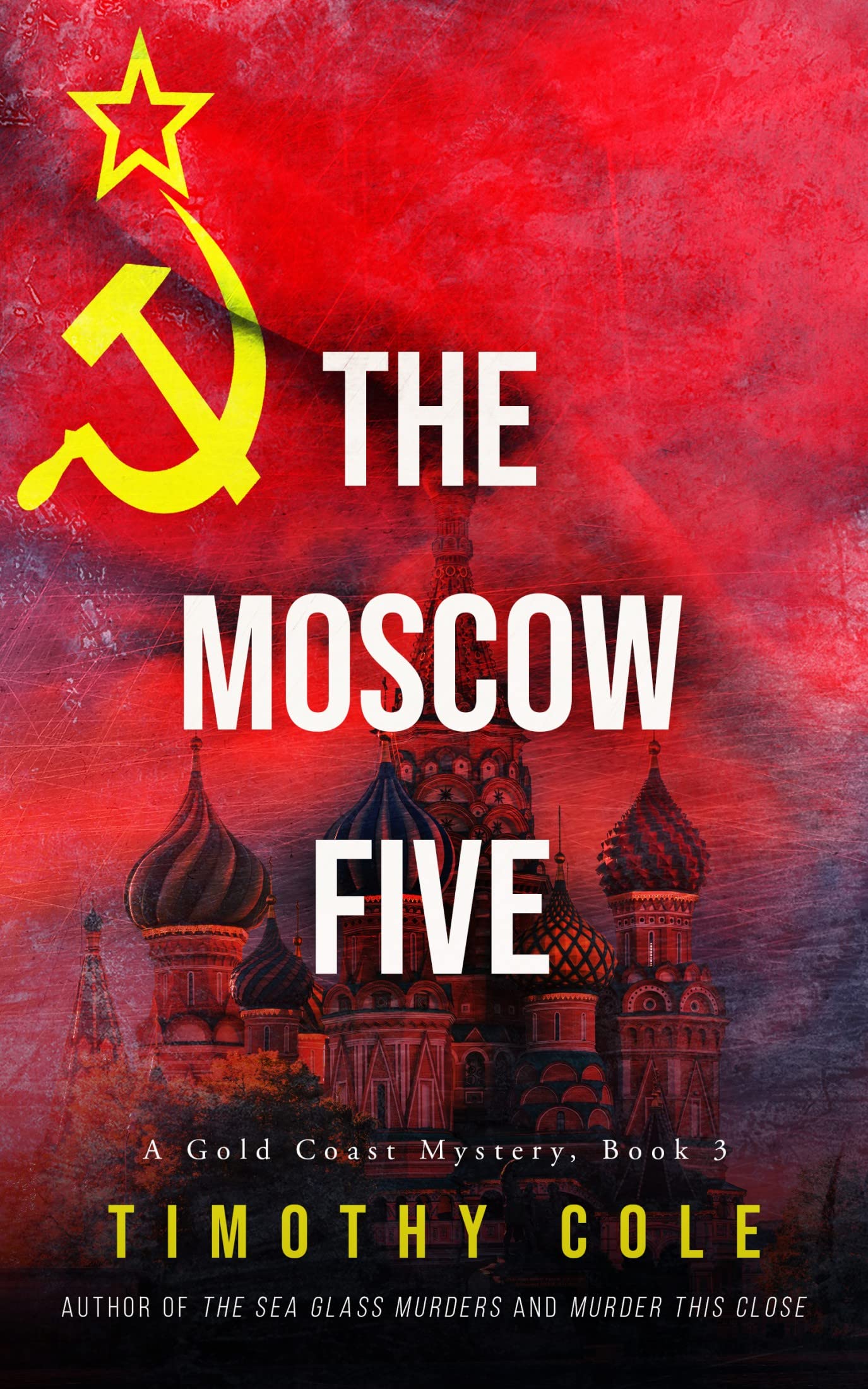 The Moscow Five: A Gold Coast Mystery Book 3 by Timothy Cole | Goodreads