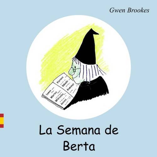 La Semana De Berta (Spanish Edition) by Gwen Brookes | Goodreads