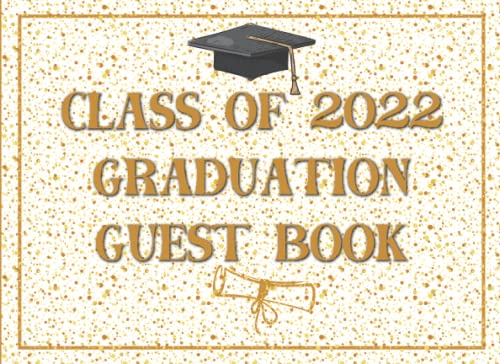 class of 2022 graduation guest book: Gold Graduation Guest Book for ...