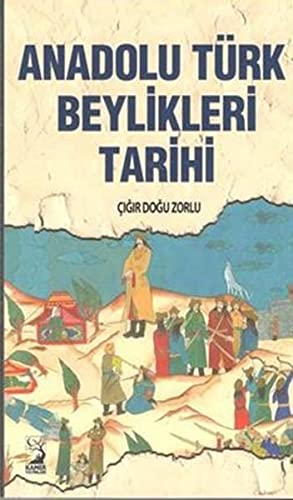 Anadolu Türk Beylikleri Tarihi by Cigir Dogu Zorlu | Goodreads