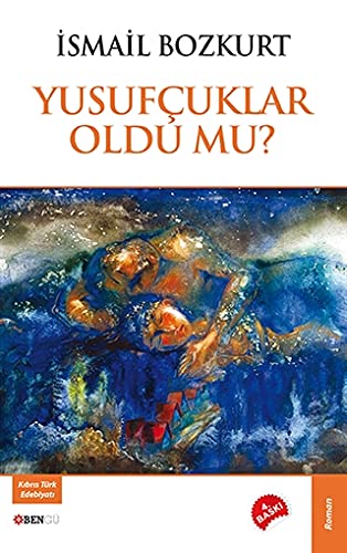 Yusufçuklar Oldu Mu? by İsmail Bozkurt | Goodreads