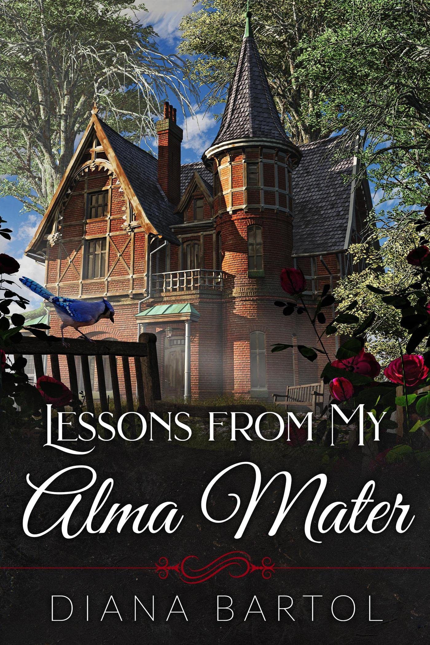 Lessons from My Alma Mater by Diana Bartol | Goodreads