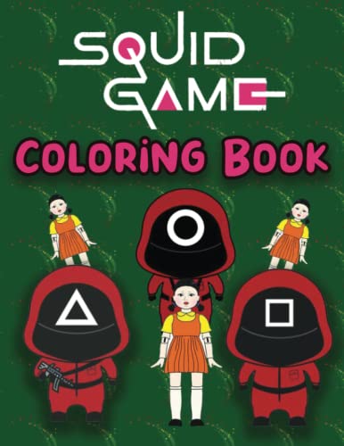 Squid Game Coloring Book: An Incredible Book Can Help You Unwind, Have ...