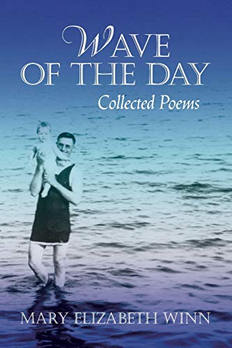 Wave of the Day: Collected Poems by Mary Elizabeth Winn | Goodreads