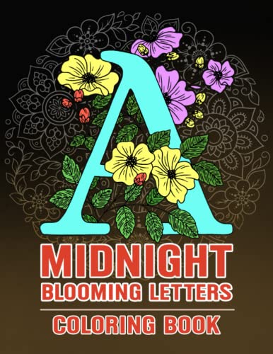 Midnight Blooming Letters Coloring Book: Floral Alphabets And Beautiful ...