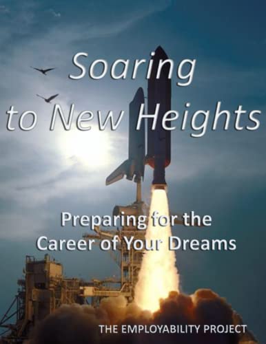 Soaring to New Heights: Preparing for the Career of Your Dreams by The ...