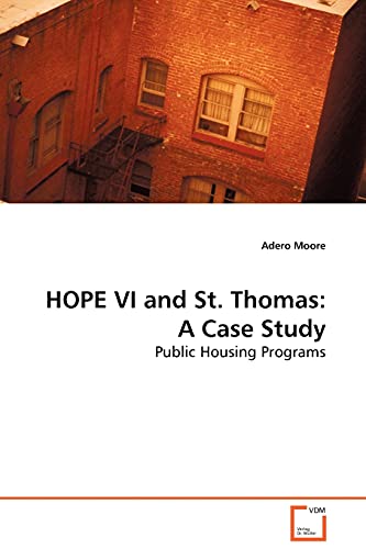 HOPE VI and St. Thomas: A Case Study: Public Housing Programs by Adero ...