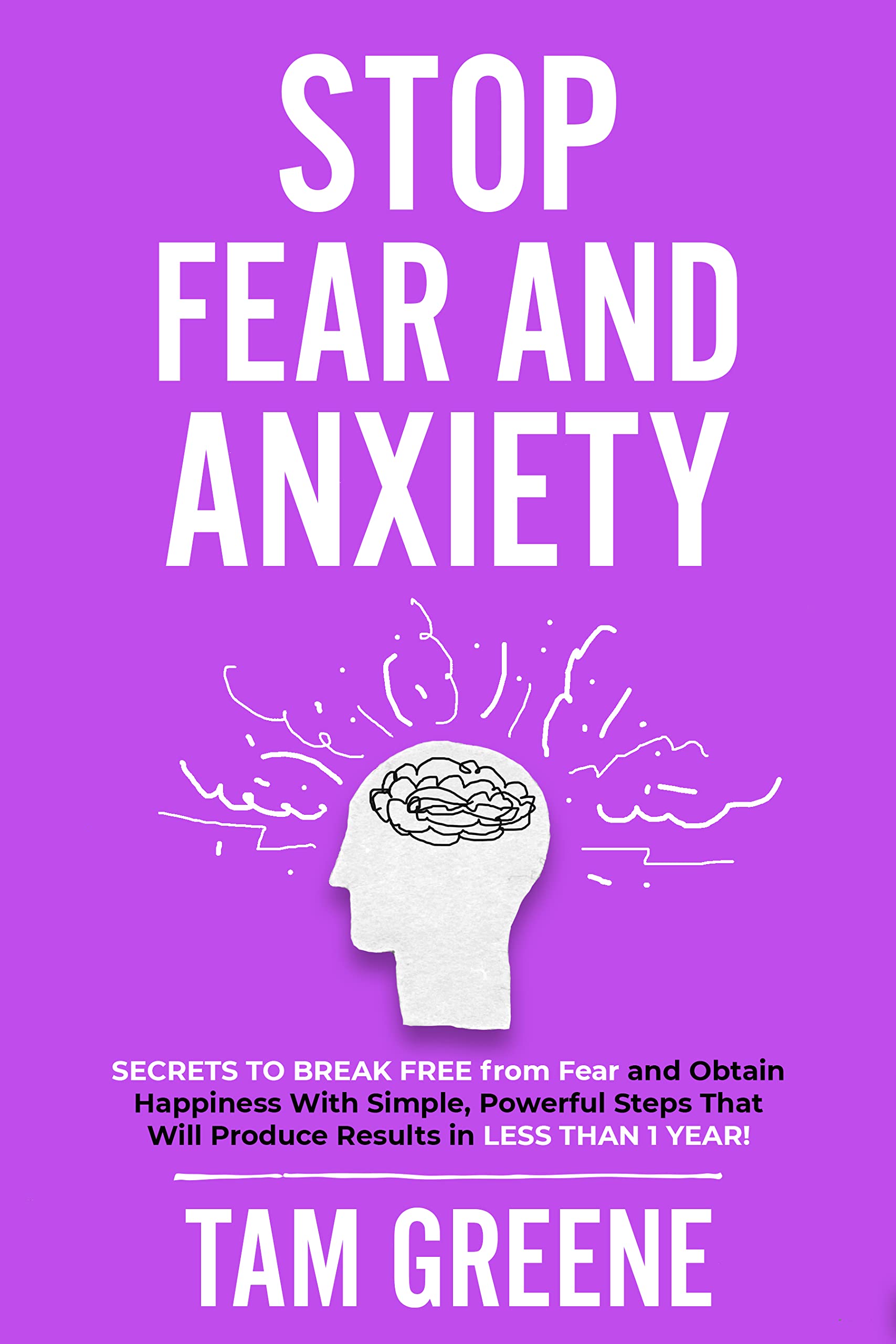 The Truth About Fear and Anxiety: Secrets to Easily Break Free and ...