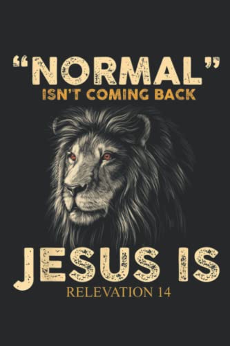 Normal Isn't Coming Back But Jesus Is Revelation 14 Notebook: - 110 ...