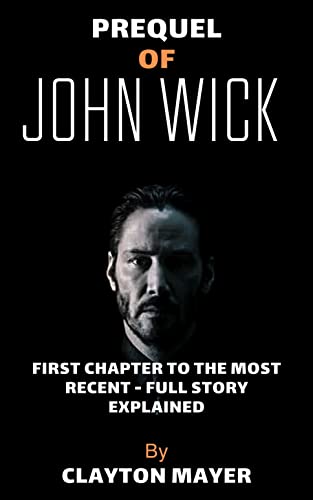 Prequel of John Wick: First Chapter to The Most Recent - Full Story ...
