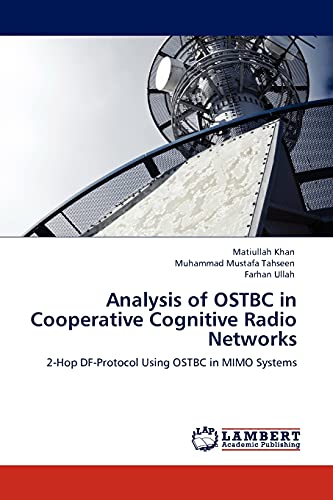 Analysis of OSTBC in Cooperative Cognitive Radio Networks: 2-Hop DF ...