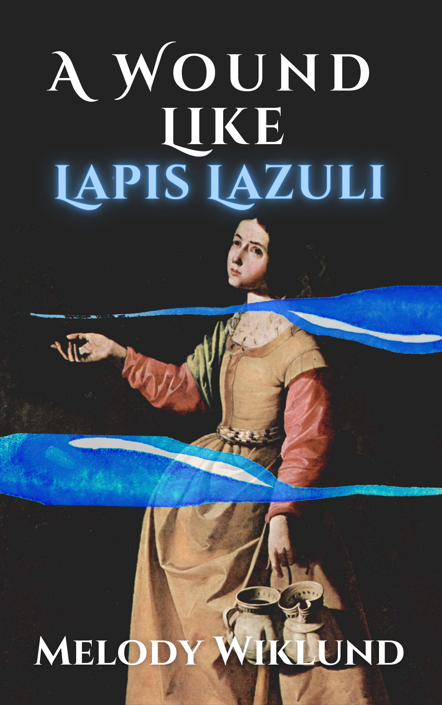 A Wound Like Lapis Lazuli by Melody Wiklund | Goodreads