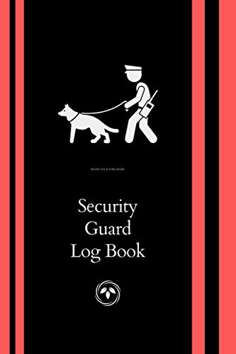 Security Guard Log Book: Security Incident Report Book, Track the ...