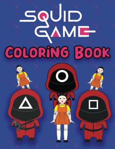 Squid Game Coloring Book: An Incredible Book Can Help You Unwind, Have ...