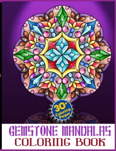 Gemstone Mandalas Coloring Book: Gemstone Coloring Book With 50+ High ...