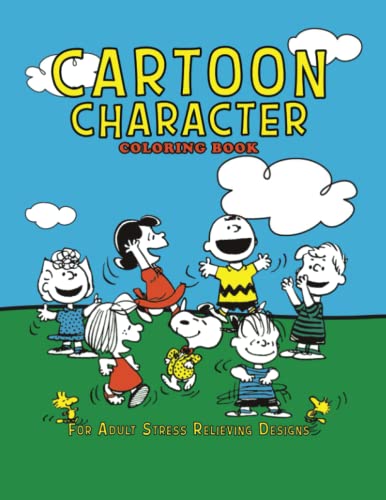 Cartoon Character Coloring Book For Adult Stress Relieving Designs: An ...