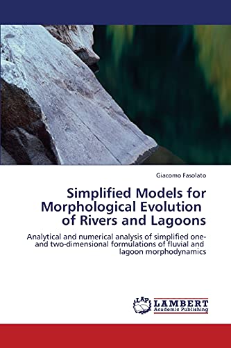 Simplified Models for Morphological Evolution of Rivers and Lagoons ...