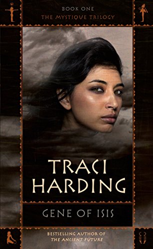 Gene Of Isis (Mystique Trilogy, #1) by Traci Harding | Goodreads