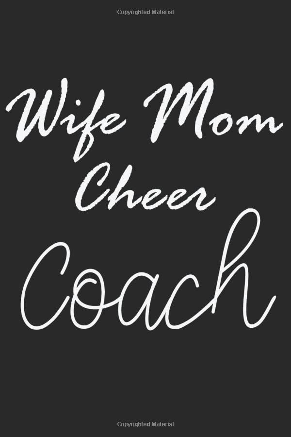 Wife Mom Cheer Coach: lined journal 6"x"9,funny appreciation for women ...