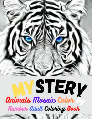 Mystery Animals Mosaic Color By Number Adult Coloring Book: Animals ...