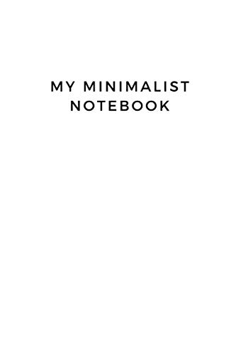 My Minimalist Notebook: The Diary for Minimalistic People, 120 lined ...