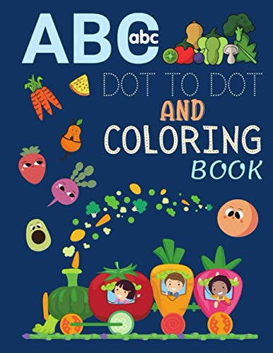 ABC DOT TO DOT AND COLORING BOOK: Fruit And Vegetable kids ABCs Dot-to ...