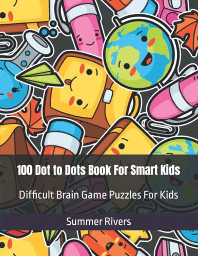 100 Dot to Dots Book For Smart Kids: Difficult Brain Game Puzzles For ...