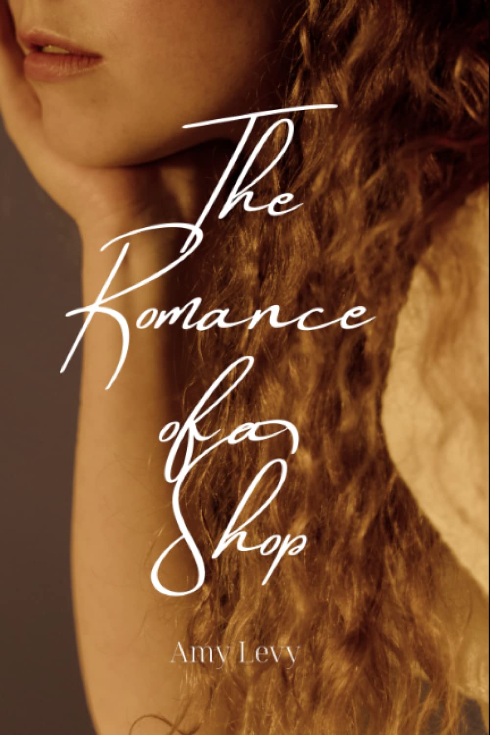 The Romance of a Shop: Amy Levy by Amy Levy | Goodreads