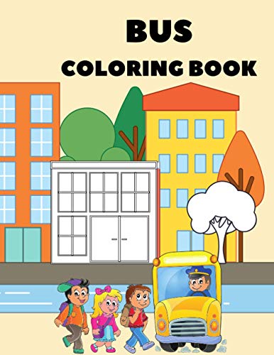 BUS COLORING BOOK: Perfect For Kids Ages 2-4 | Buses Transportation ...