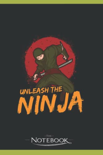 Notebook: Cute Funny Unleash The Ninja for Ninja Lovers: Journal Diary ...