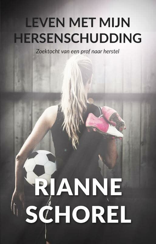 Leven met mijn hersenschudding: Zoektocht van een prof naar herstel by Rianne Schorel | Goodreads