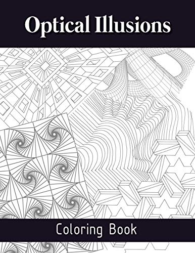 Optical Illusions Coloring Book: The Art of Drawing Visual Illusions ...