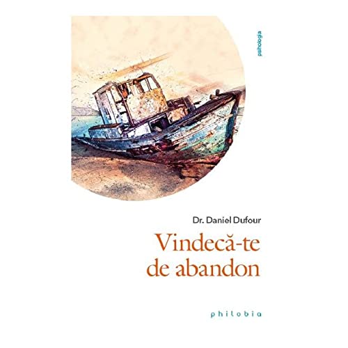 Vindeca-Te De Abandon by Daniel Dufour | Goodreads