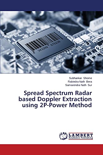 Spread Spectrum Radar Based Doppler Extraction Using 2p Power Method By Subhankar Shome Goodreads